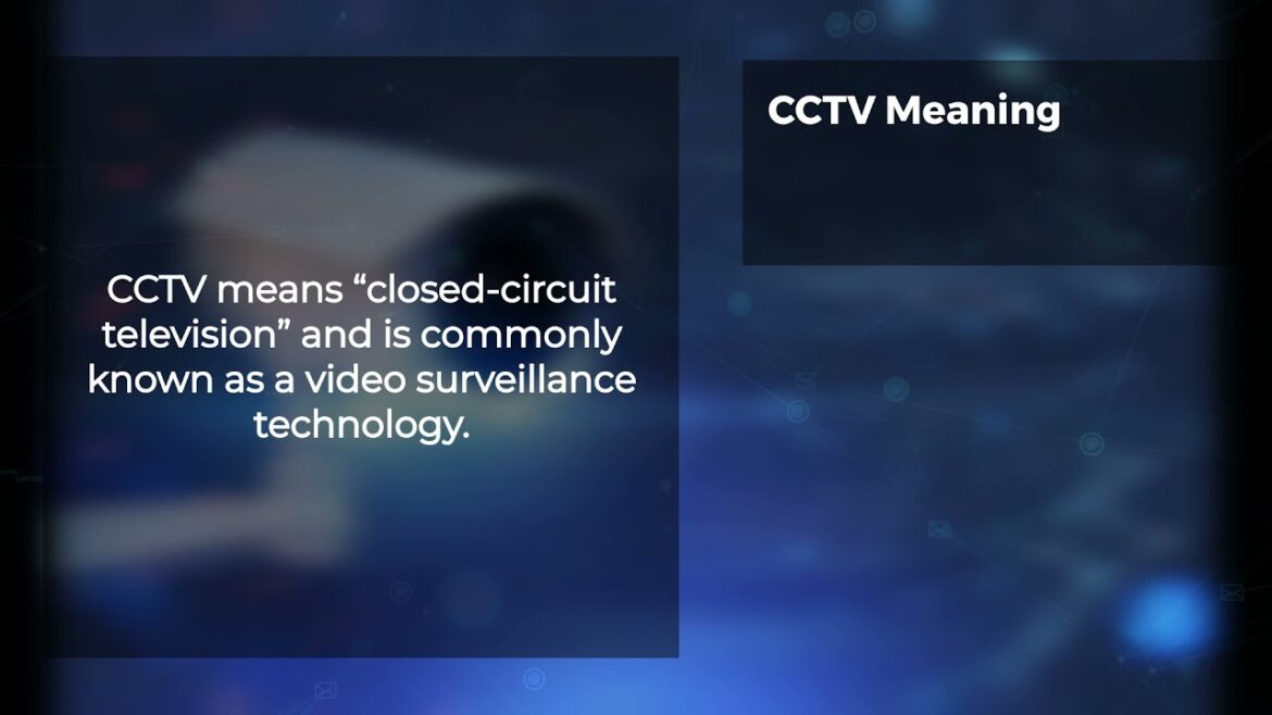 What Does CCTV Stand For in 2025 - Understanding the Basics of ...